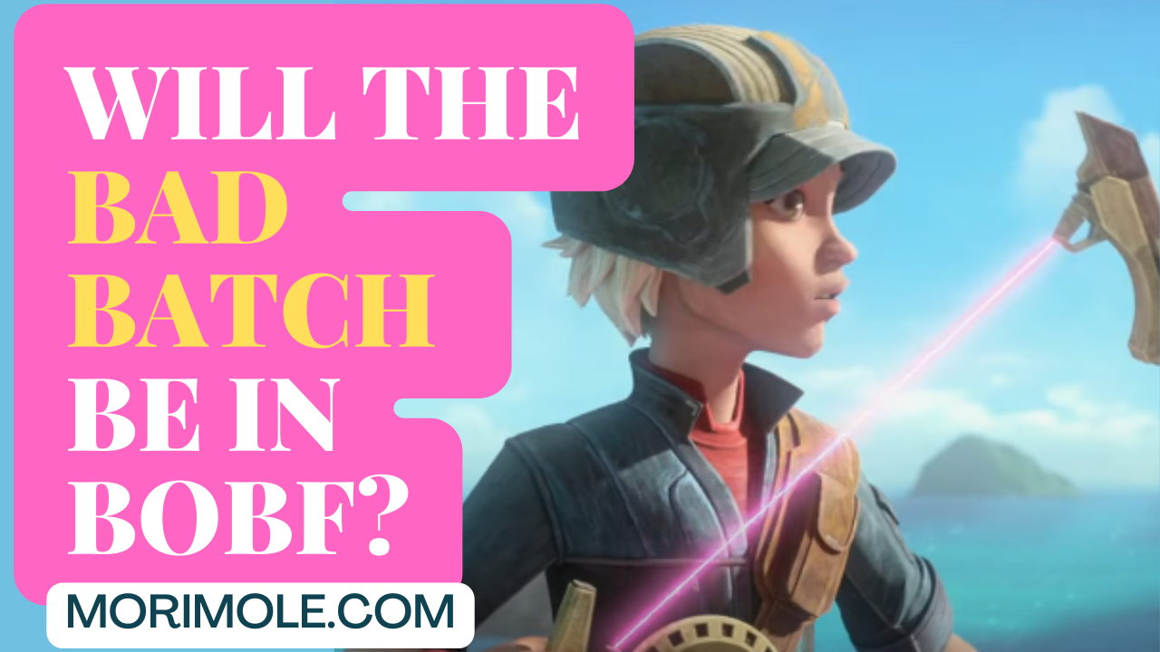 Will the Bad Batch Appear in Book of Boba Fett? | MoriMole